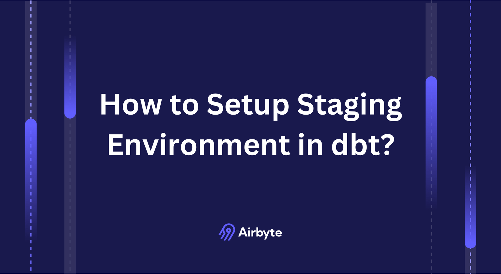 How to Setup dbt Staging Environment? | Airbyte